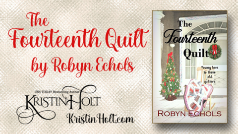 THE FOURTEENTH QUILT by Robyn Echols - Kristin Holt