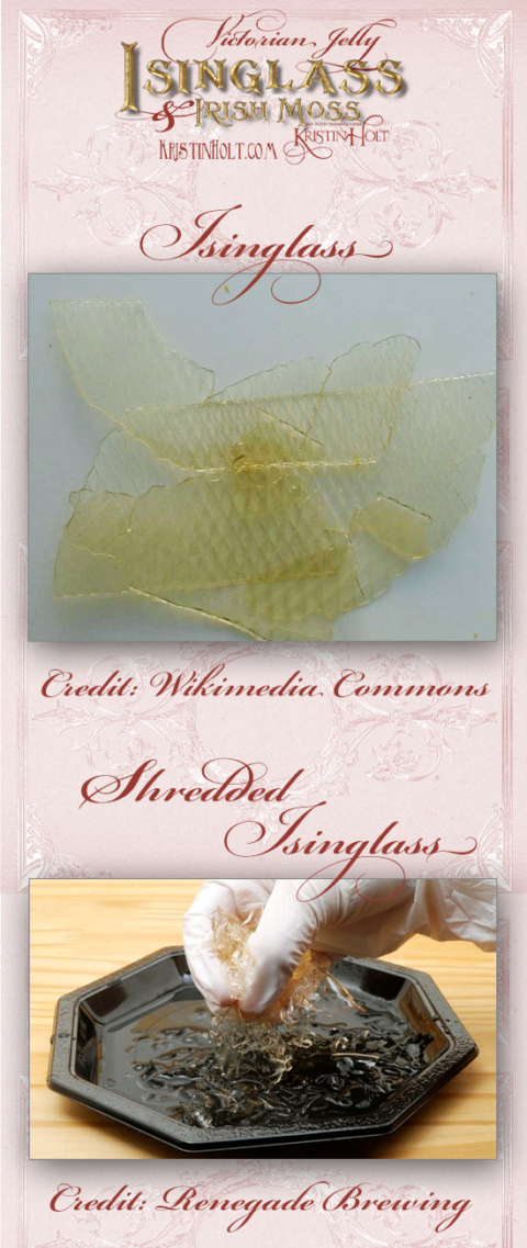 Victorian Jelly: Isinglass and Irish Moss - Kristin Holt